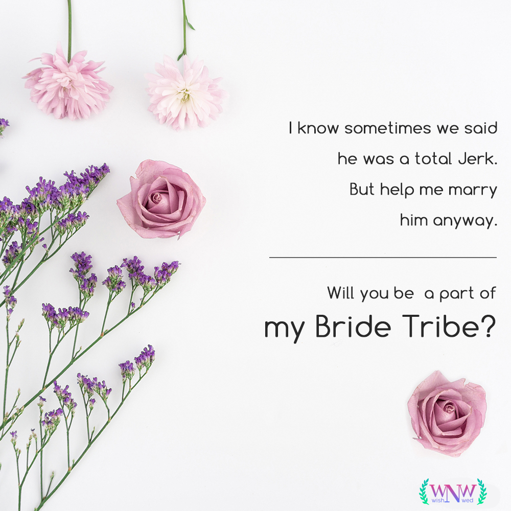 Beautiful wordings to Say Will You be My Bridesmaids - Wish N Wed
